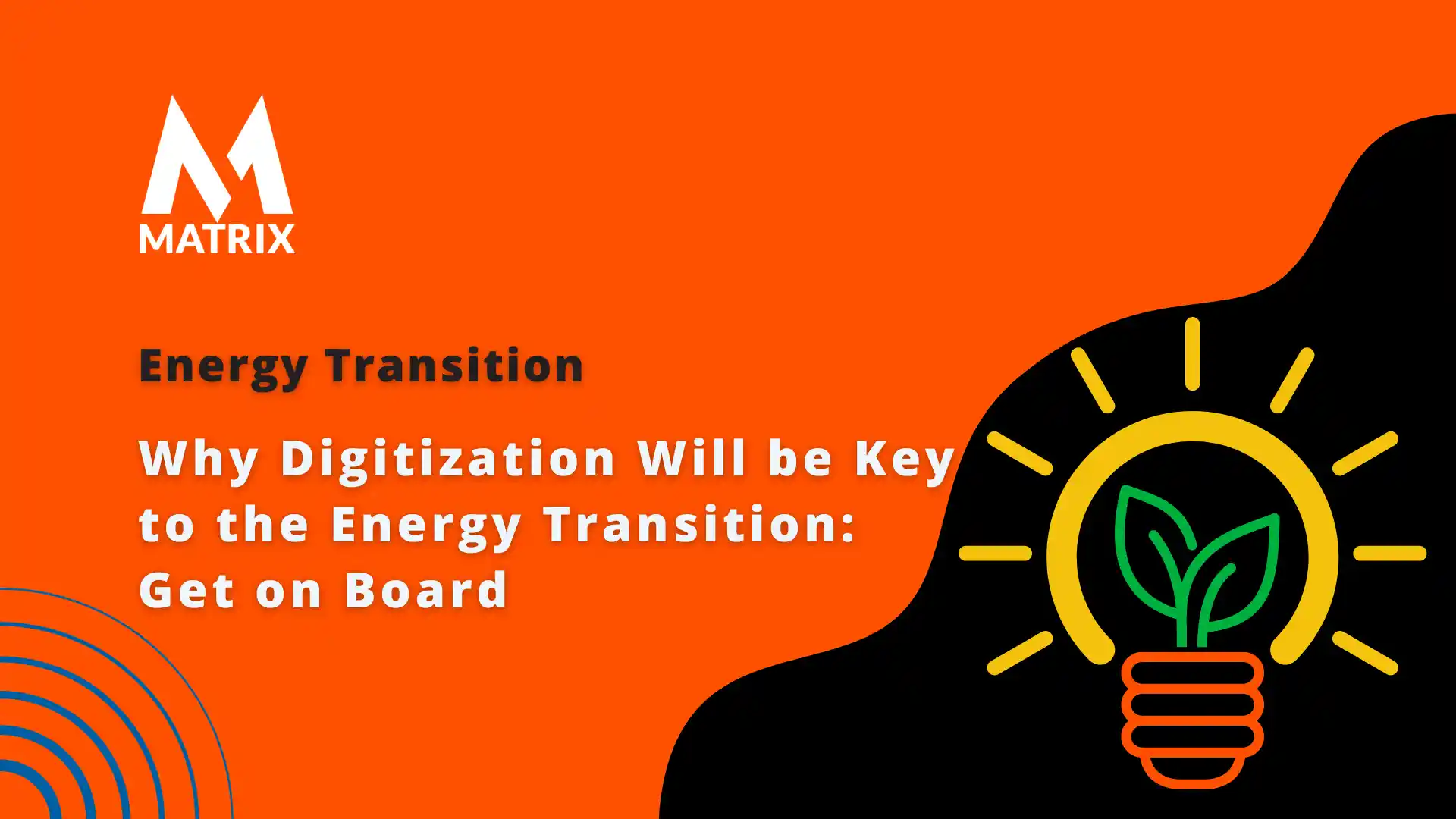 Why Digitization Will be Key to the Energy Transition: Get on Board ...