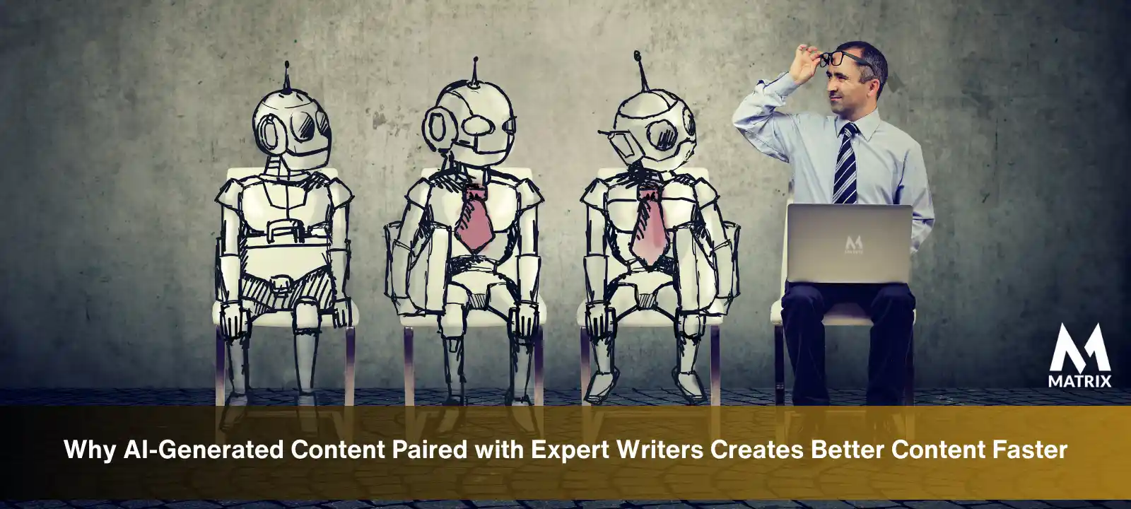 Why AI Generated Content Paired with Content Writers Creates Better ...