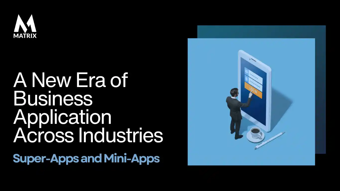 Super-Apps: A New Era of Business Application Across Industries ...
