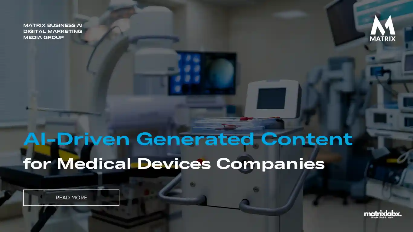 AI-Driven Generated Content for Medical Devices Companies - Global AI Marketing Agency