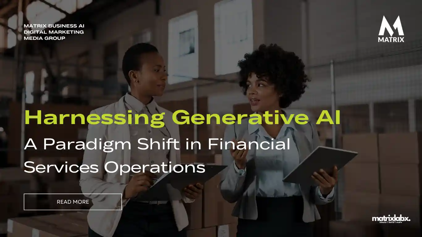 Harnessing Generative AI: A Paradigm Shift in Financial Services ... Harnessing Generative AI: A Paradigm Shift in Financial Services ...