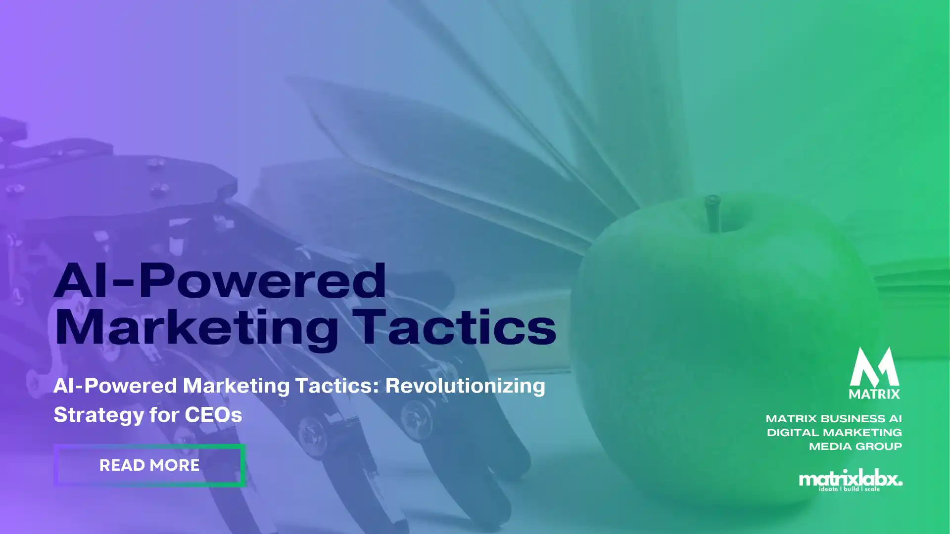 AI-Powered Marketing Tactics: Revolutionizing Strategy for CEOs - Global AI Marketing Agency