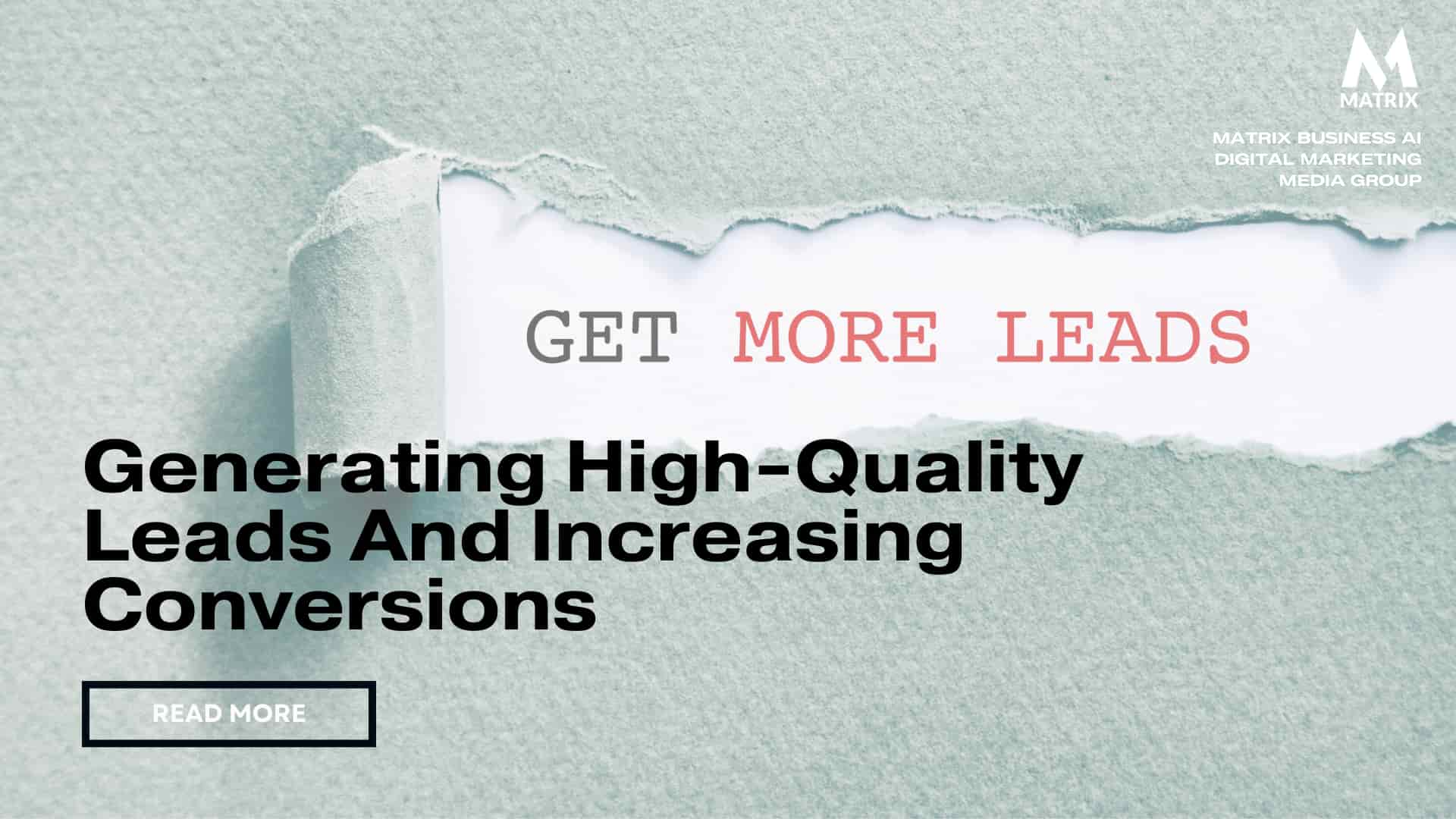 Generating High-Quality Leads And Increasing Conversions - Global AI Marketing Agency