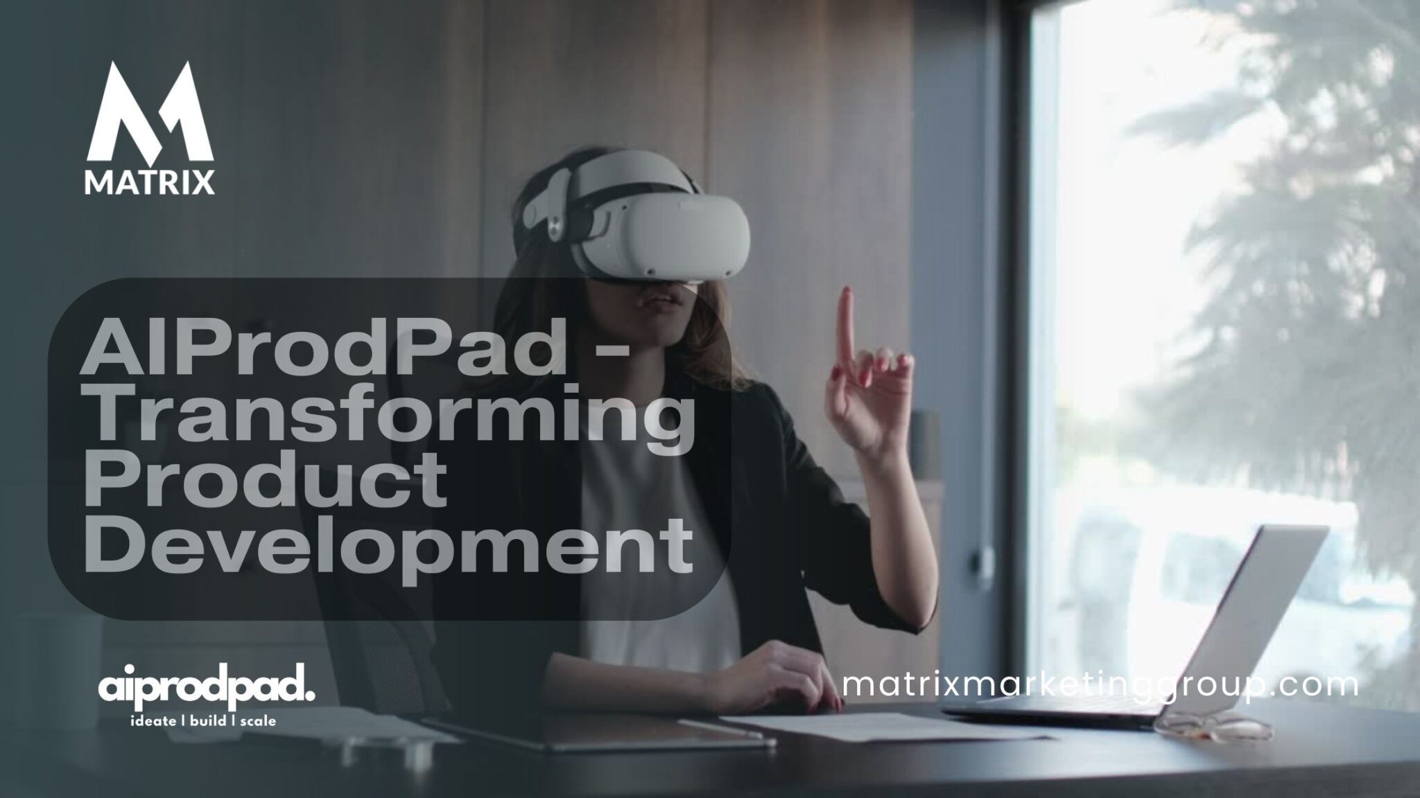 AIProdPad Product Development Transformation Through AI-Driven ...