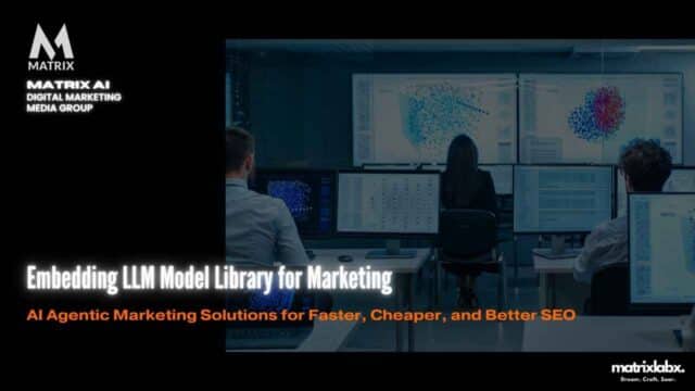 Embedding LLM Model Library for Marketing - Global AI Marketing Agency